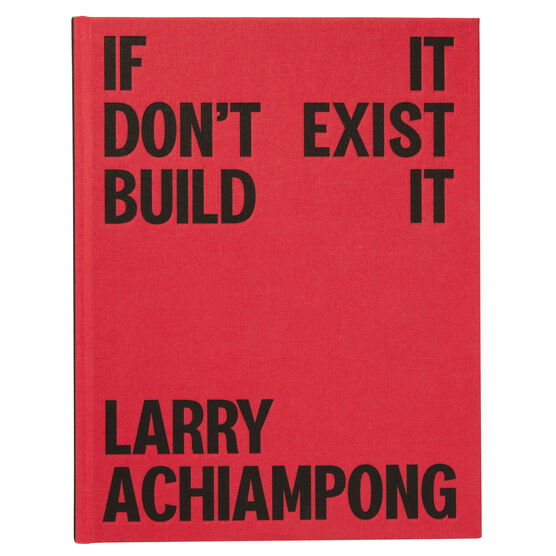 Larry Achiampong: If It Don't Exist, Build It | Books | Tate Shop | Tate
