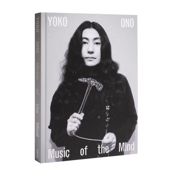 Yoko Ono Music of the Mind exhibition book (hardback) | Books | Tate ...